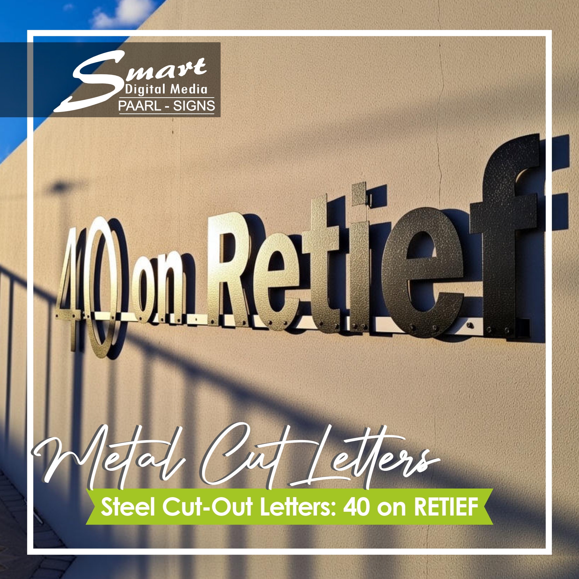 STEEL CUT-OUT SIGNAGE:- 40 ON RETIEF ESTATE, PAARL - Smart Digital Media